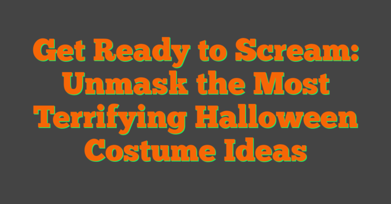 Get Ready To Scream: Unmask The Most Terrifying Halloween Costume Ideas