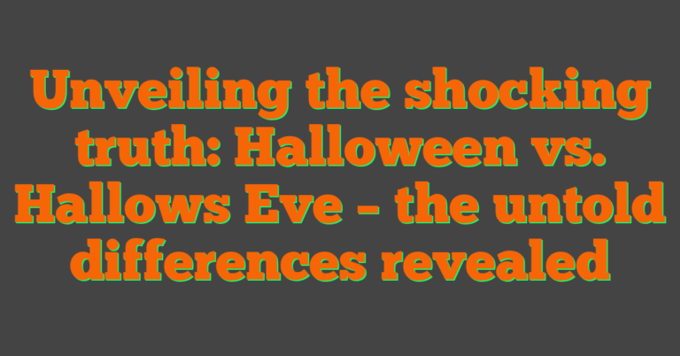 Unveiling The Shocking Truth: Halloween Vs. Hallows Eve - The Untold ...