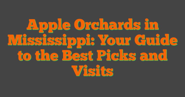 Apple Orchards In Mississippi: Your Guide To The Best Picks And Visits
