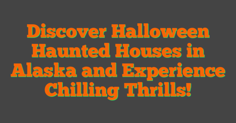 Discover Halloween Haunted Houses In Alaska And Experience Chilling ...