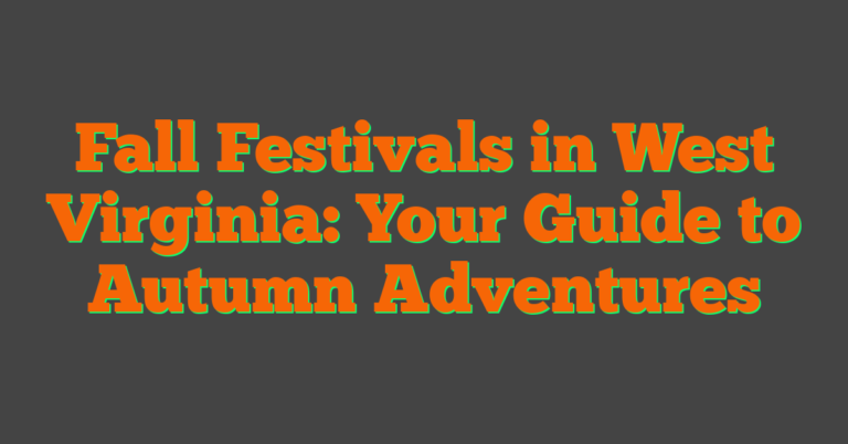 Fall Festivals In West Virginia: Your Guide To Autumn Adventures