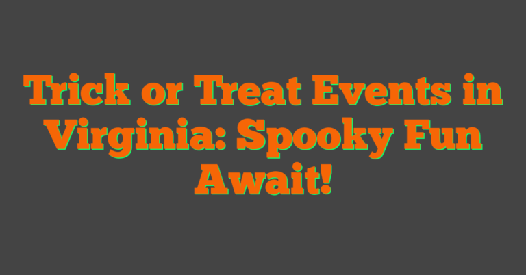 Trick Or Treat Events In Virginia: Spooky Fun Await!